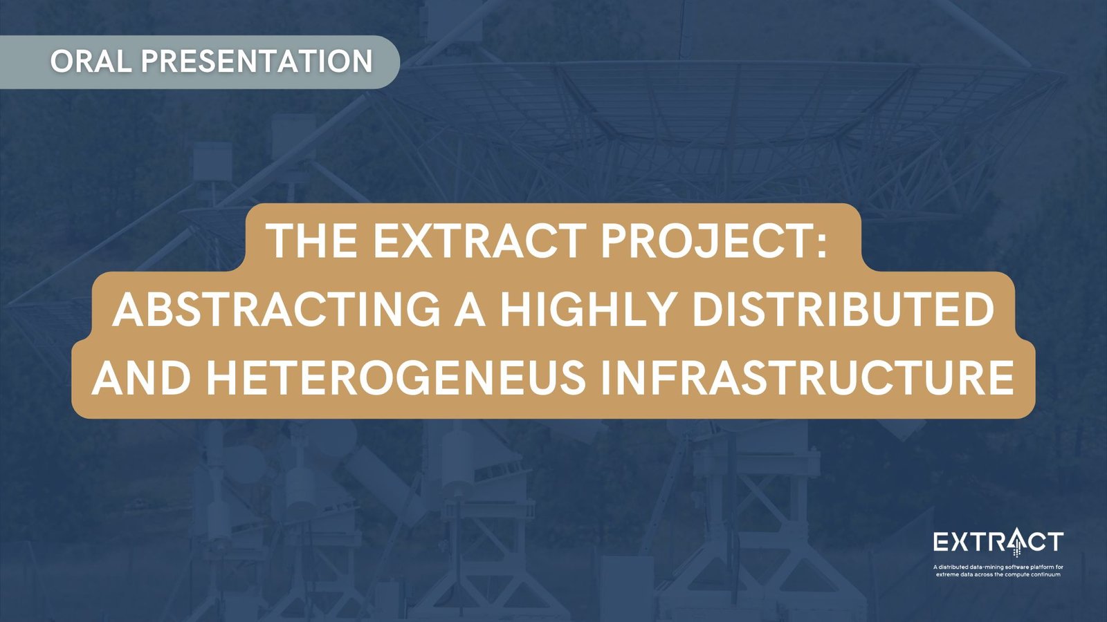 The EXTRACT Project: Abstracting a highly distributed and heterogeneus infrastructure - Extract ...