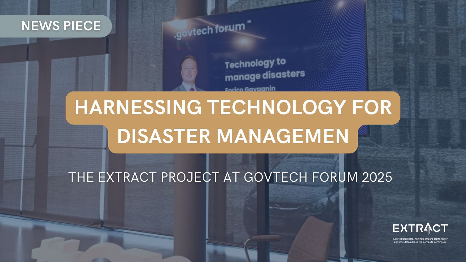Harnessing technology for disaster management: The EXTRACT Project at GovTech Forum 2025 ...